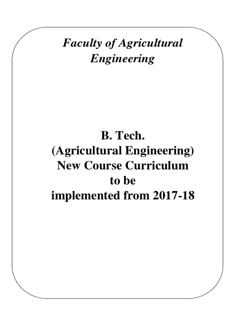 B.Tech Agricultural Engineering Curriculum | PDF | Agricultural ...
