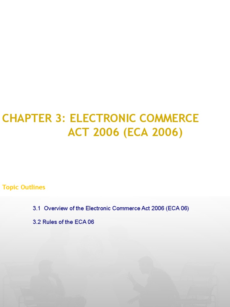 Chapter 3: Electronic Commerce ACT 2006 (ECA 2006) : Baeb 301: Basic Law For E-Business ...