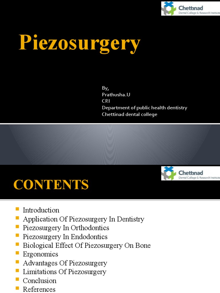 Piezosurgery: By, Prathusha.U CRI Department of Public Health Dentistry Chettinad Dental College ...