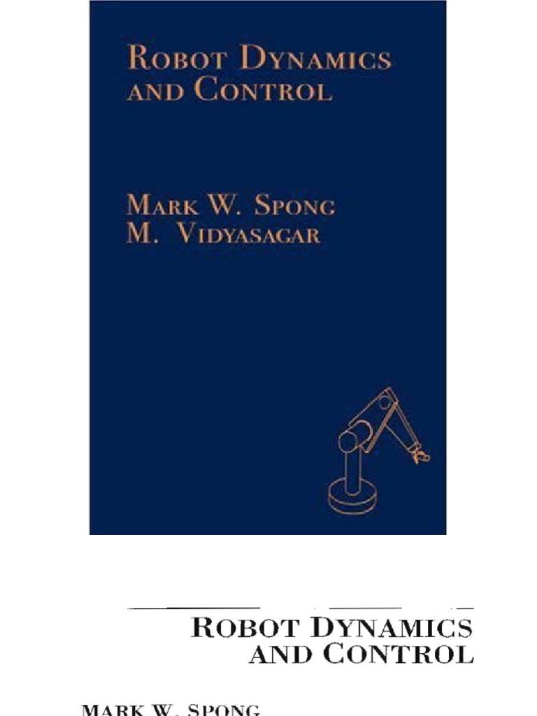 1989-Mark W. Spong - M. Vidyasagar - Robot - Dynamics and Control ... 1989-Mark W. Spong - M. Vidyasagar - Robot - Dynamics and Control ...