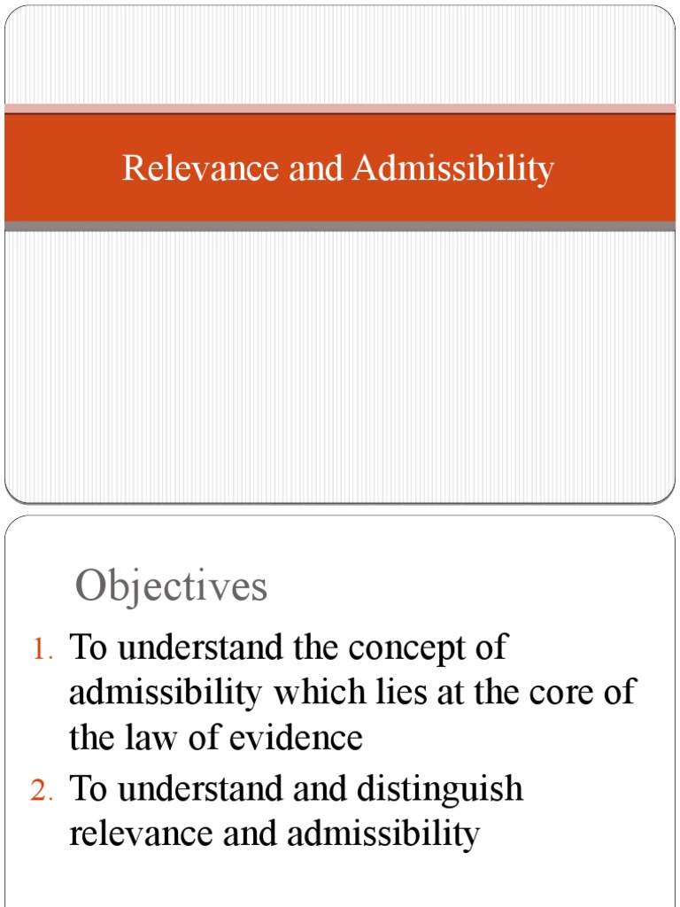 RELEVANCE & ADMISSIBILITY Lecture | PDF | Relevance (Law) | Admissible ...