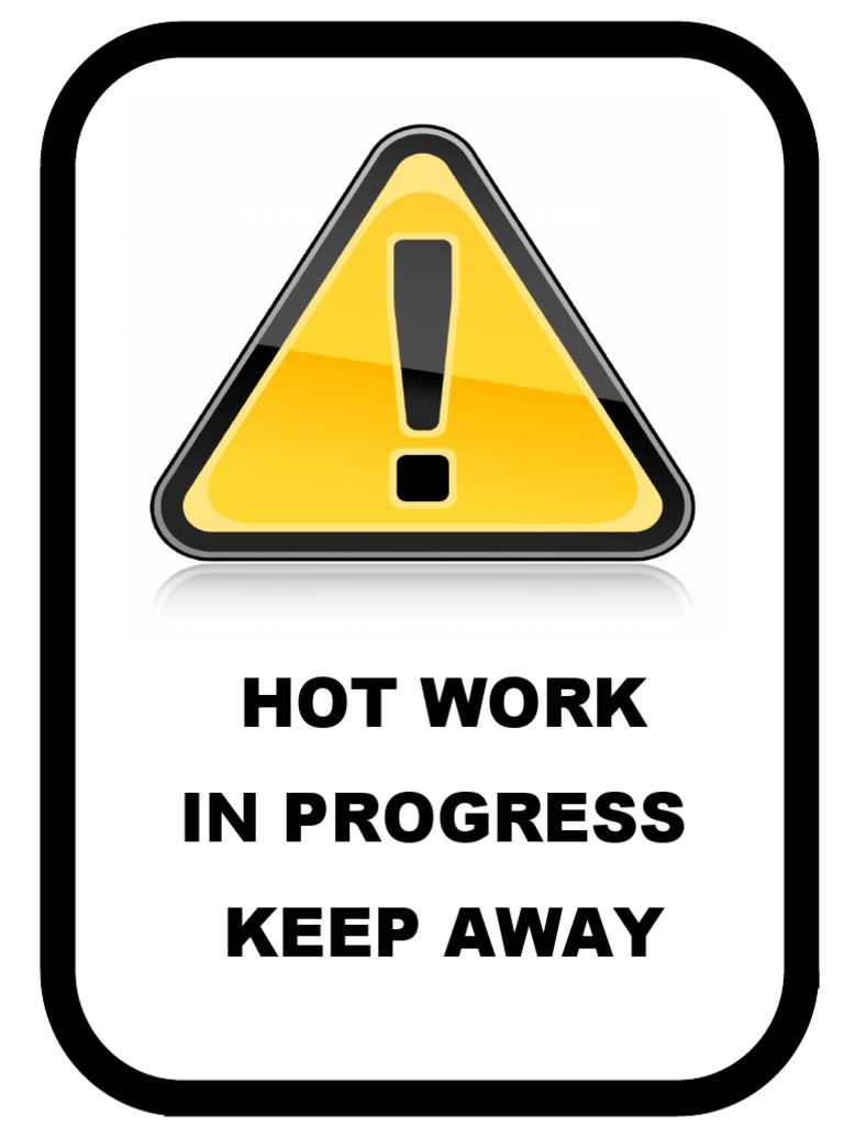 Hot Work in Progress Keep Away | PDF