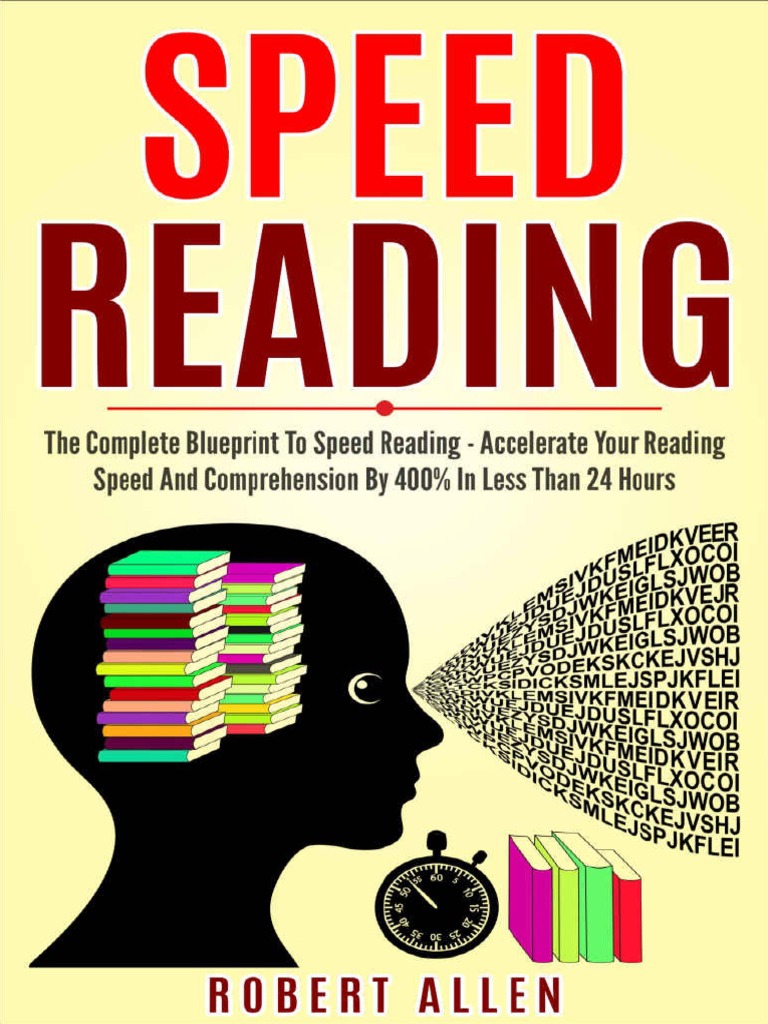SPEED READING The Complete Blueprint To Speed Reading - Accelerate Your Read PDF | PDF | Speed ...