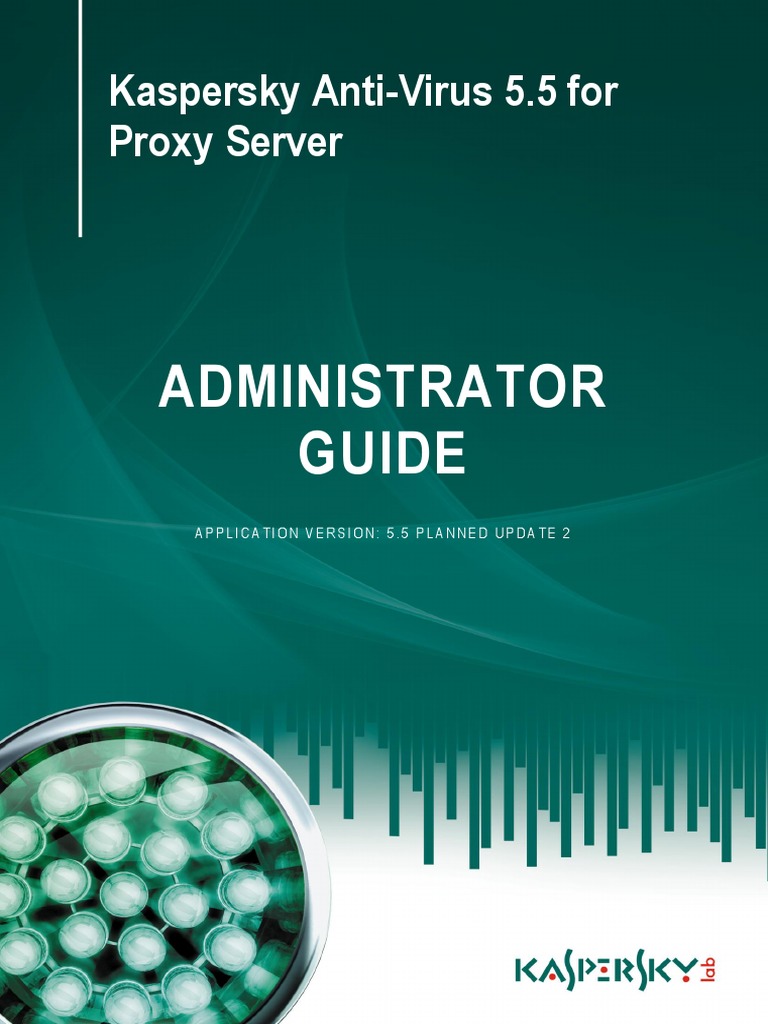 Kaspersky Anti-Virus 5.5 For Proxy Server: Administrator Guide | PDF | Proxy Server | Antivirus ...