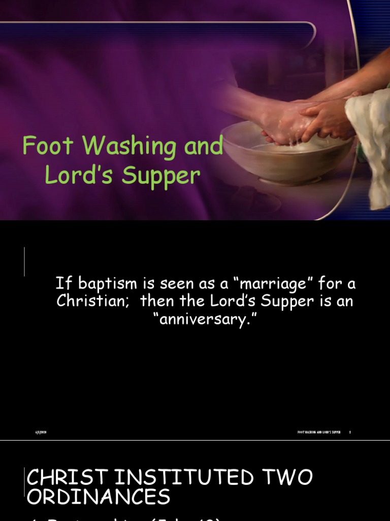The Meaning and Practice of Foot Washing and the Lord's Supper: An ...