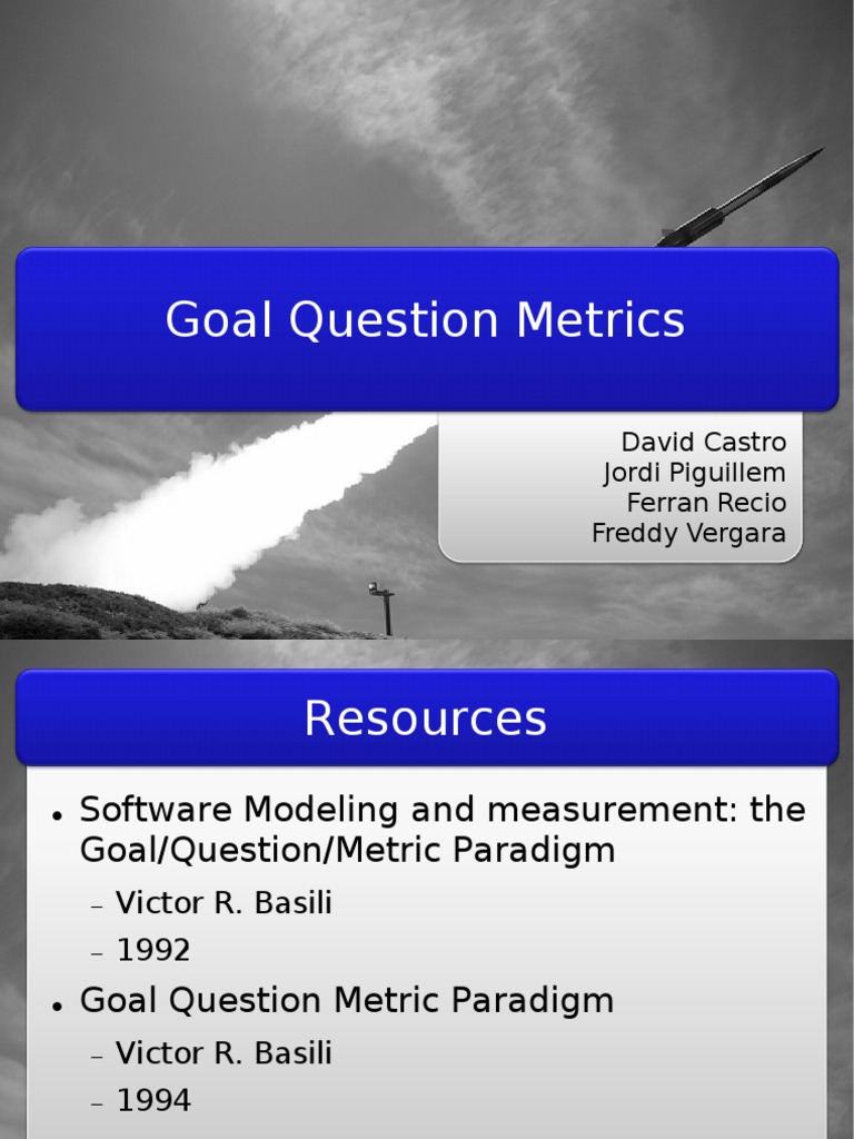 Goal Question Metrics: David Castro Jordi Piguillem Ferran Recio Freddy ...
