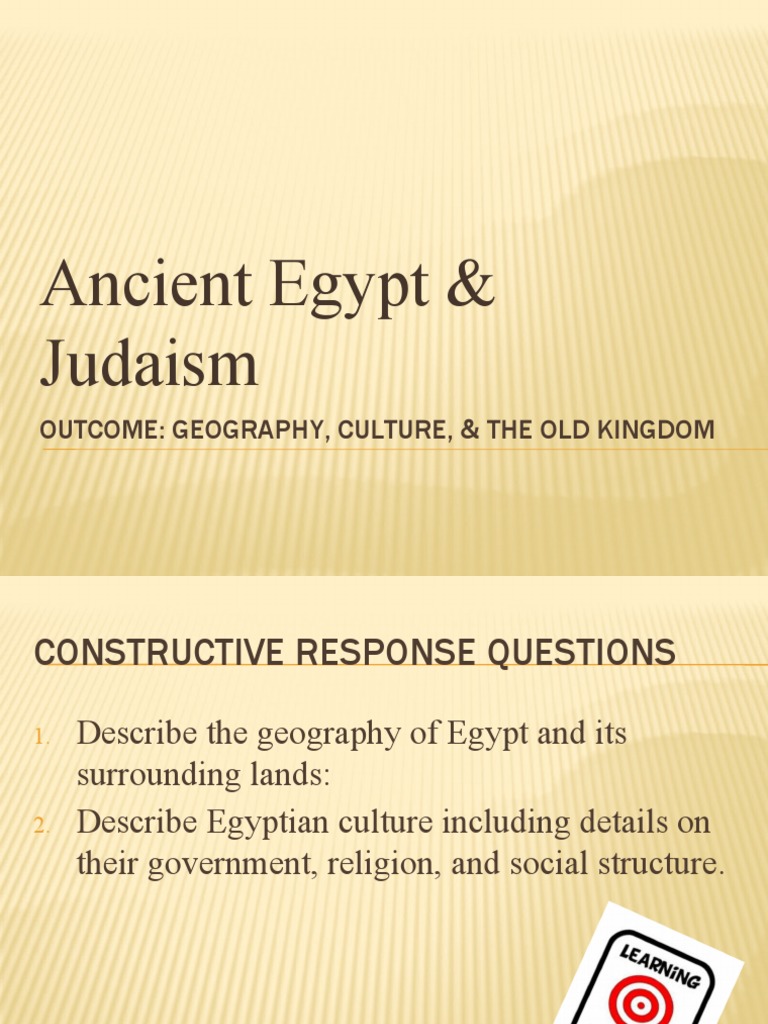 Ancient Egypt & Judaism: Outcome: Geography, Culture, & The Old Kingdom ...