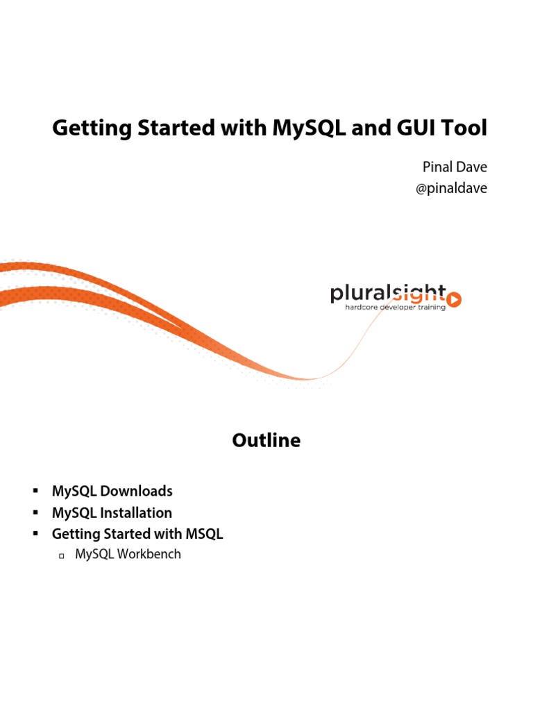 Getting Started With Mysql and Gui Tool: Pinal Dave @pinaldave | PDF