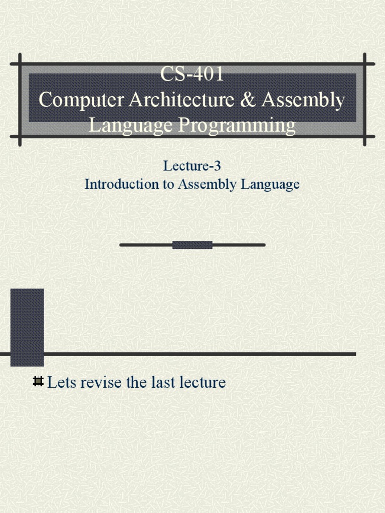 Assembly Language Programming - CS401 Power Point Slides Lecture 03 ... Assembly Language Programming - CS401 Power Point Slides Lecture 03 ...