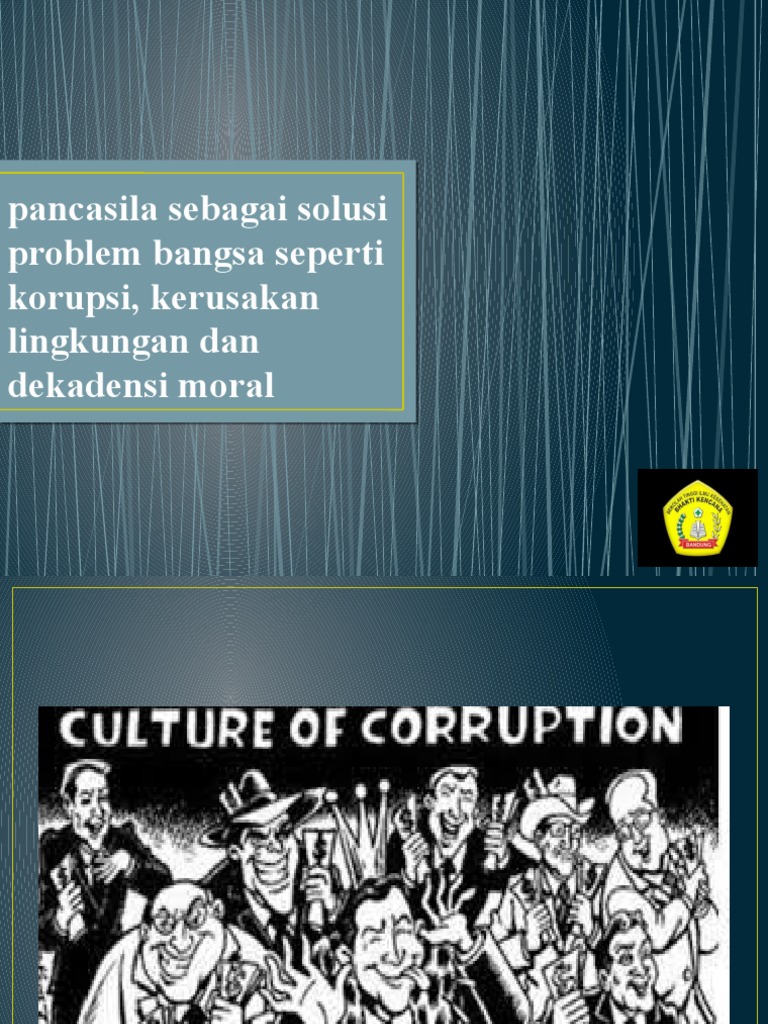 Pancasila Sebagai Solusi Problem Bangsa Dalam Bidang Korupsi, Kerusakan ...