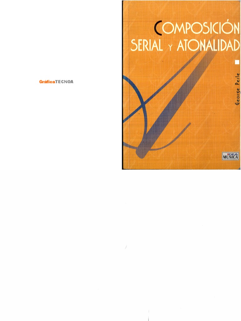 Perle, G.-Composicion Serial y Atonalidad George Perle PDF | PDF