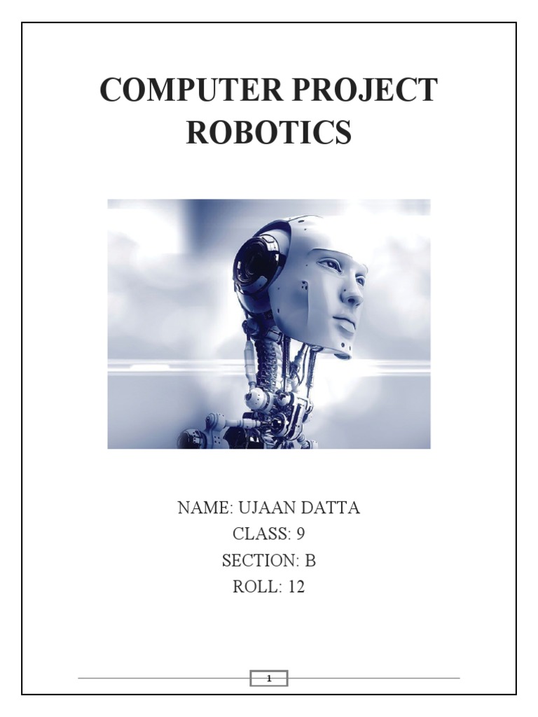 Computer Project Robotics: Name: Ujaan Datta Class: 9 Section: B ROLL ...