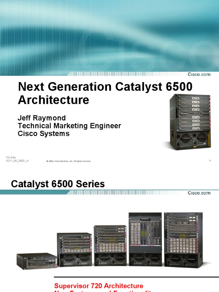 Next Generation Catalyst 6500 Architecture: Jeff Raymond Technical ...