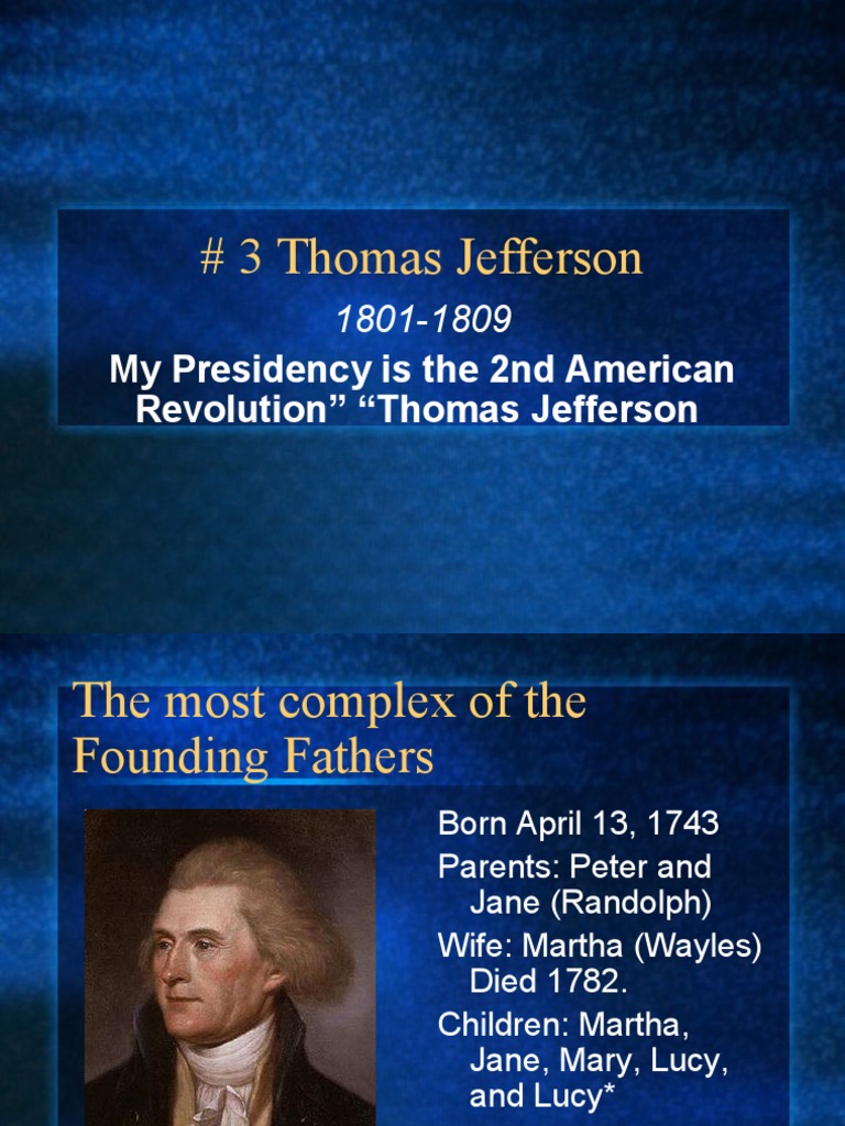 # 3 Thomas Jefferson: My Presidency Is The 2nd American Revolution ...