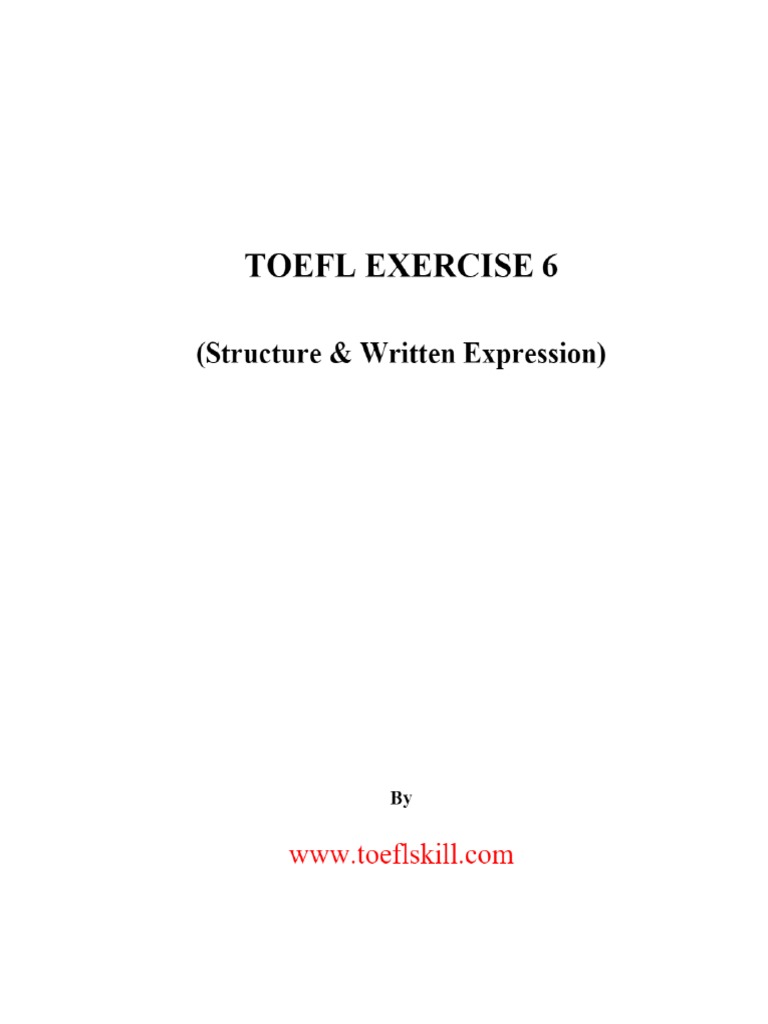 TOEFL EXERCISE 6 (Structure & Written Expression) | PDF