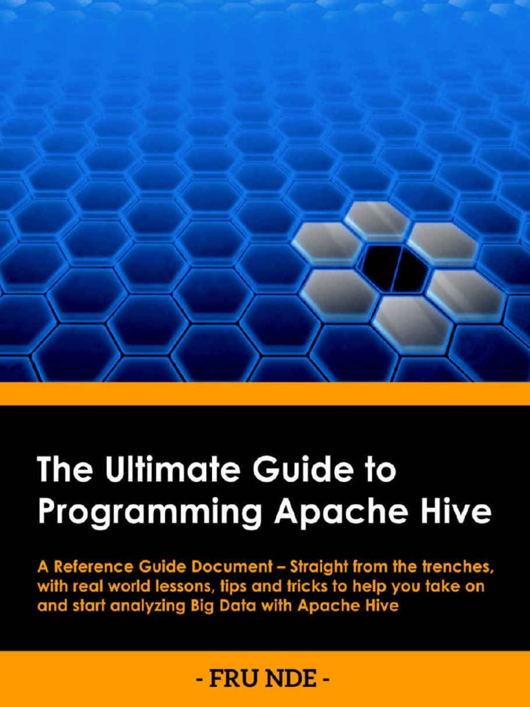 Ultimate Guide Programming Apache Hive Ebook PDF | PDF | Apache Spark | Apache Hadoop