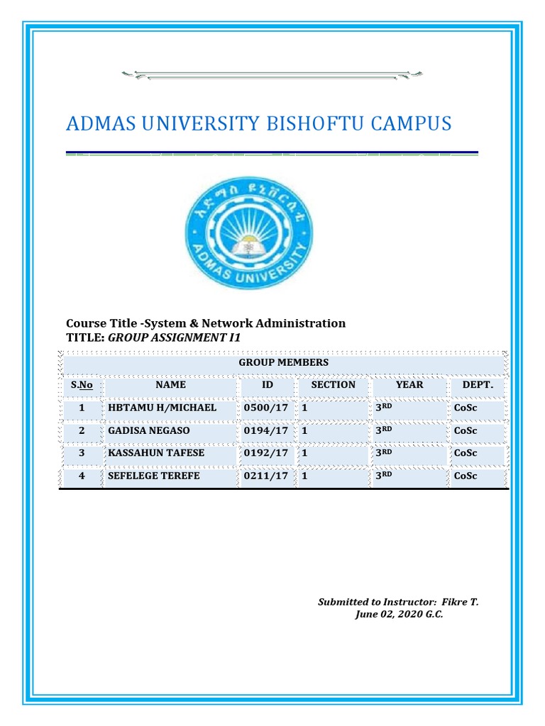 Admas University Bishoftu Campus: Course Title - System & Network Administration Title: Group ...