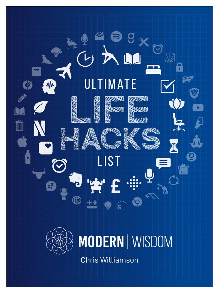 Modern Wisdom - Ultimate Life Hacks List by Chriswillx | PDF