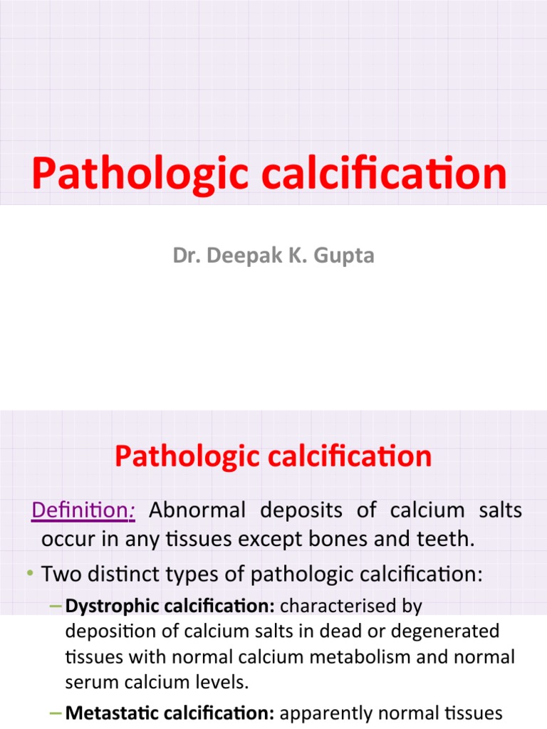 Pathologic Calcification: Dr. Deepak K. Gupta | PDF | Calcium | Bone