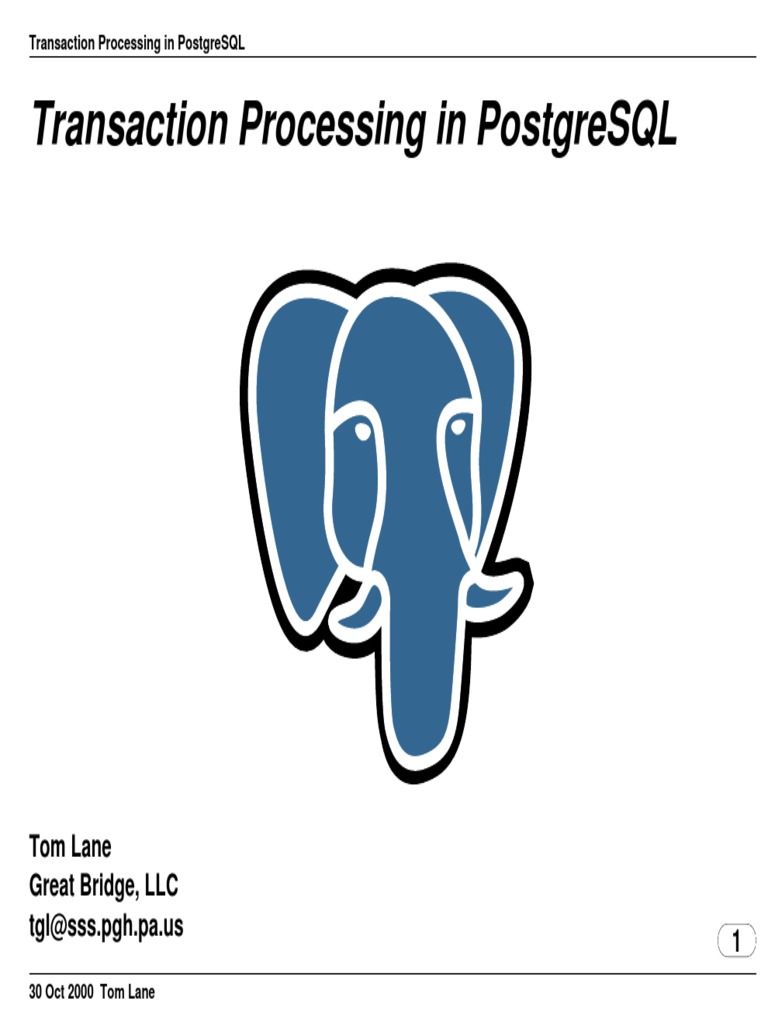 Transaction Processing in Postgresql: Tom Lane Great Bridge, LLC Tgl ...