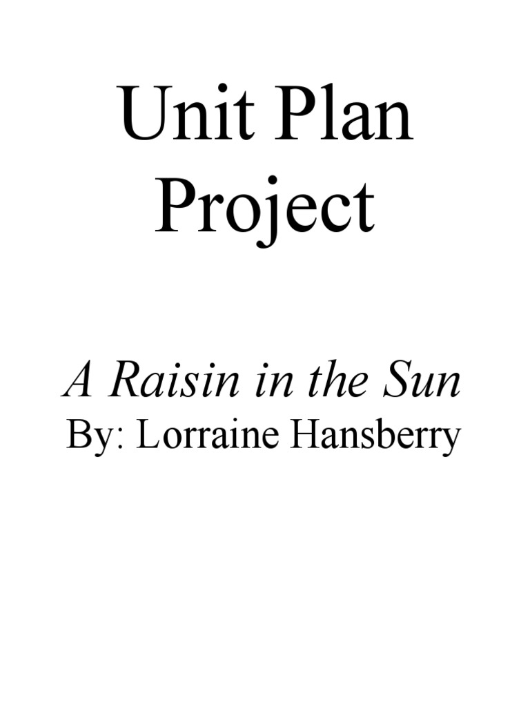 Unit Plan Project - A Raisin in The Sun | PDF | Cognition | Schools