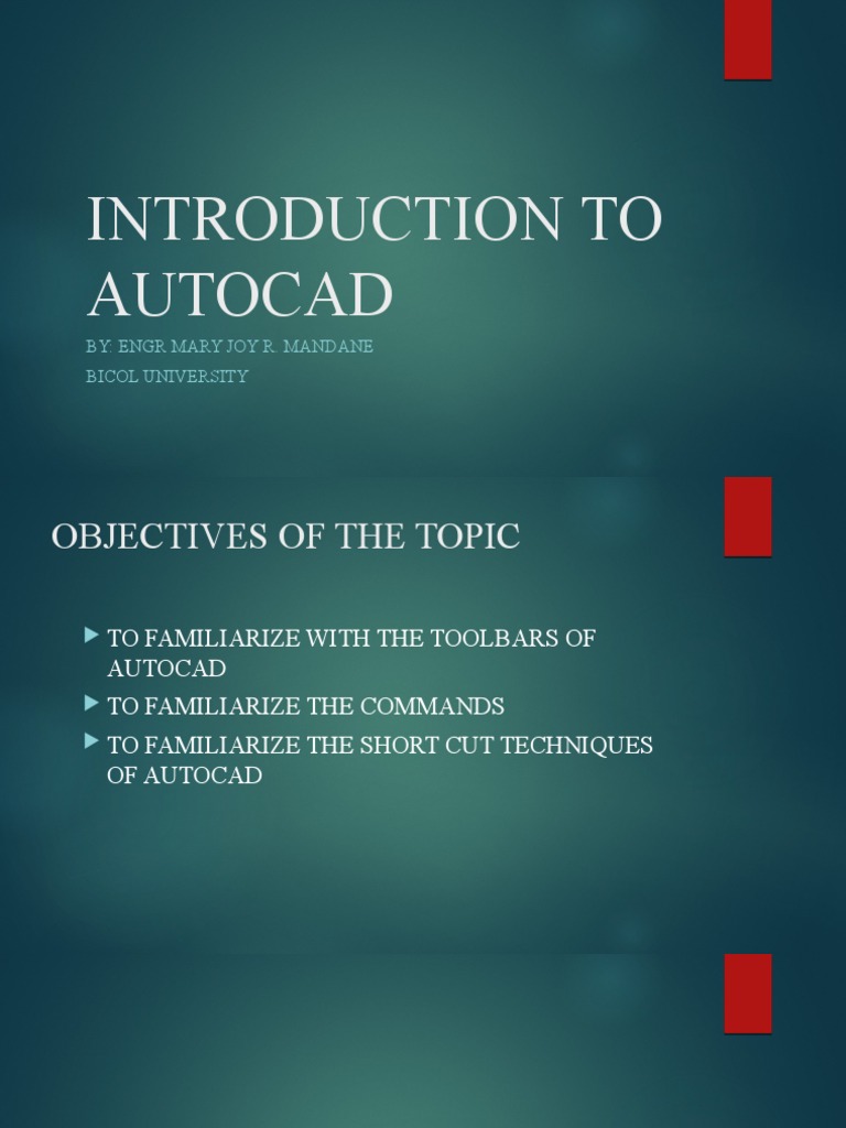 Introduction To Autocad: By: Engr Mary Joy R. Mandane Bicol University ...