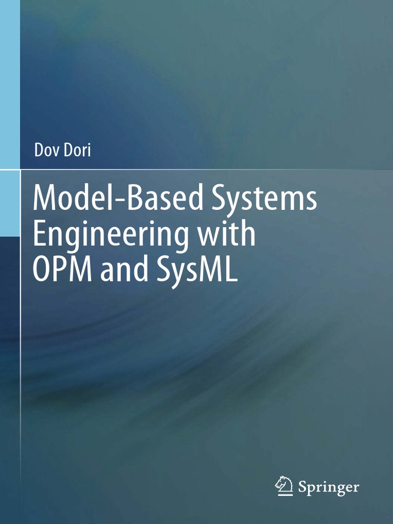 Dov Dori (Auth.) - Model-Based Systems Engineering With OPM and SysML-Springer-Verlag New York ...