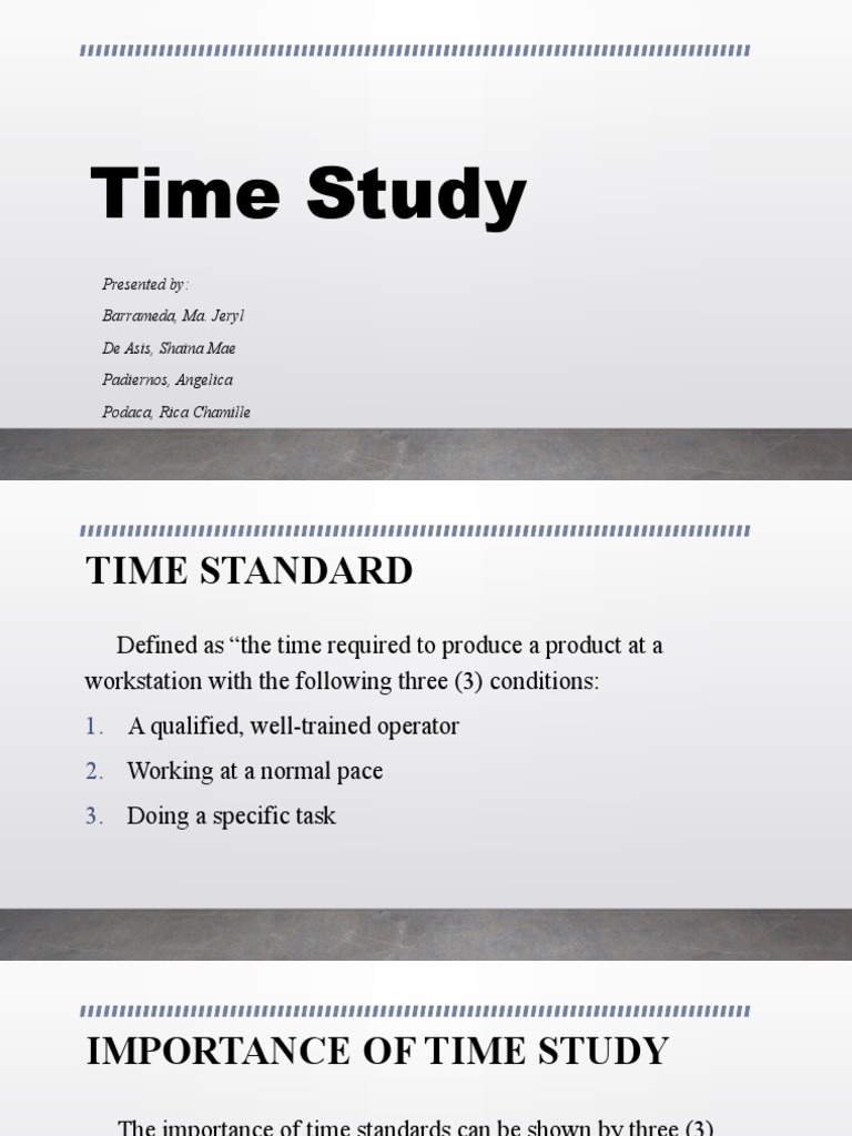 Time Study: Presented By: Barrameda, Ma. Jeryl de Asis, Shaina Mae ...