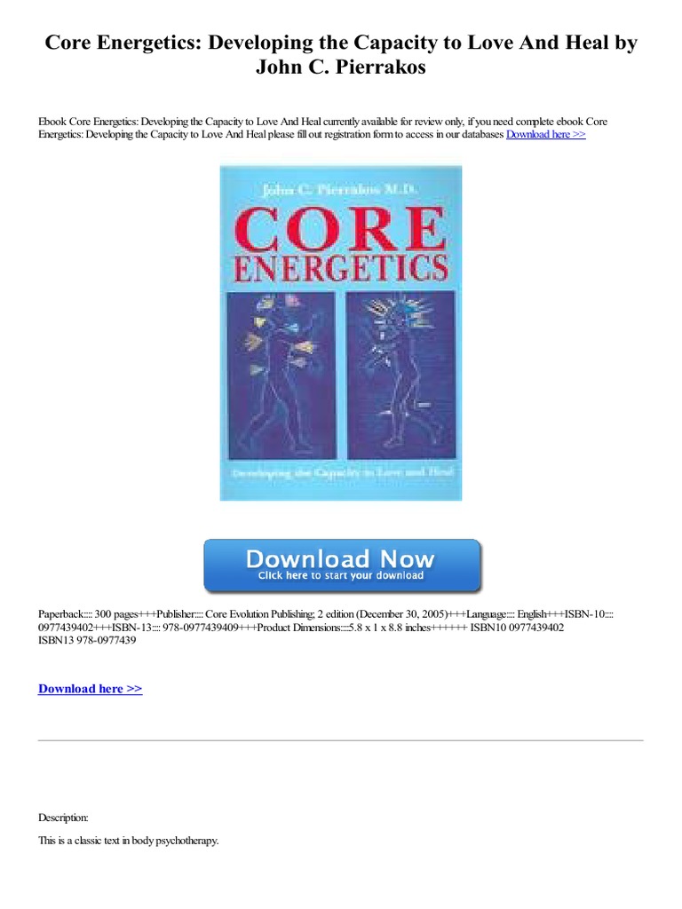 Core Energetics: Developing The Capacity To Love and Heal by John C ...