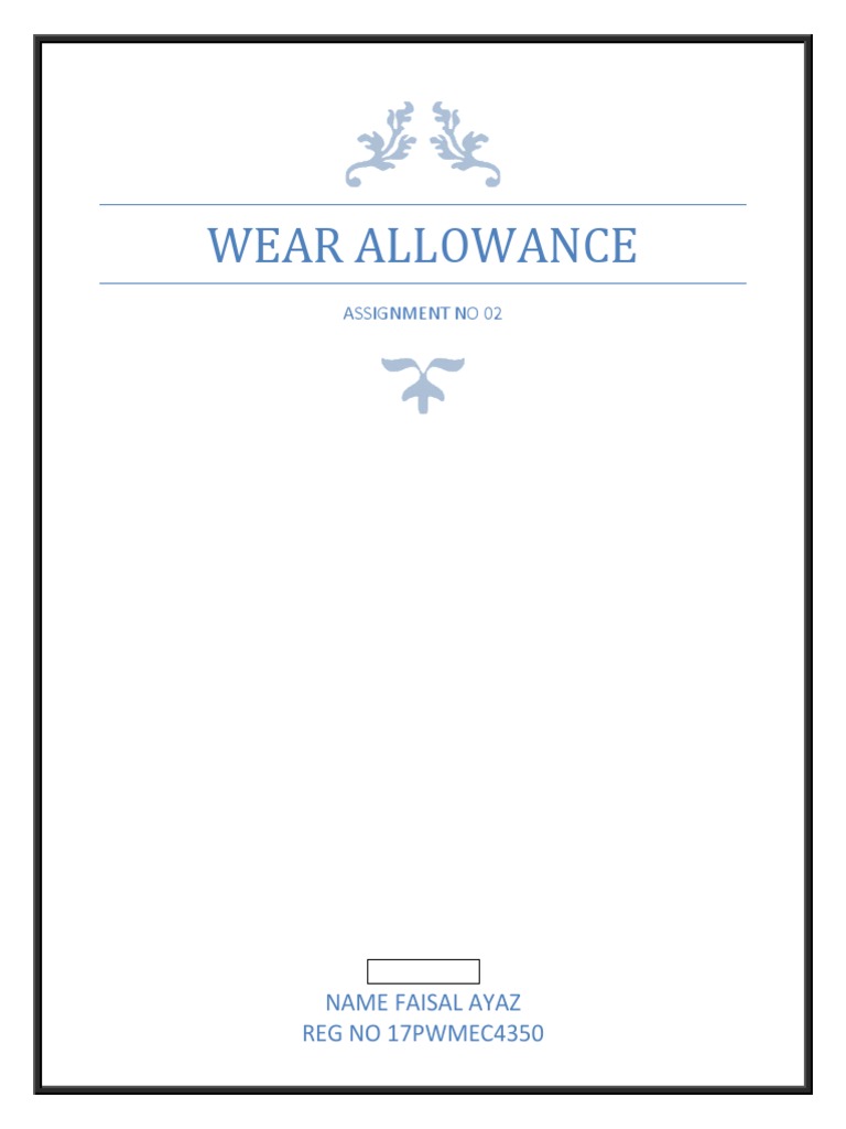 Wear Allowance: Name Faisal Ayaz REG NO 17PWMEC4350 | Download Free PDF ...