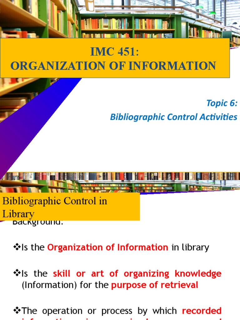 IMC 451: Organization of Information: Topic 6: Bibliographic Control ...
