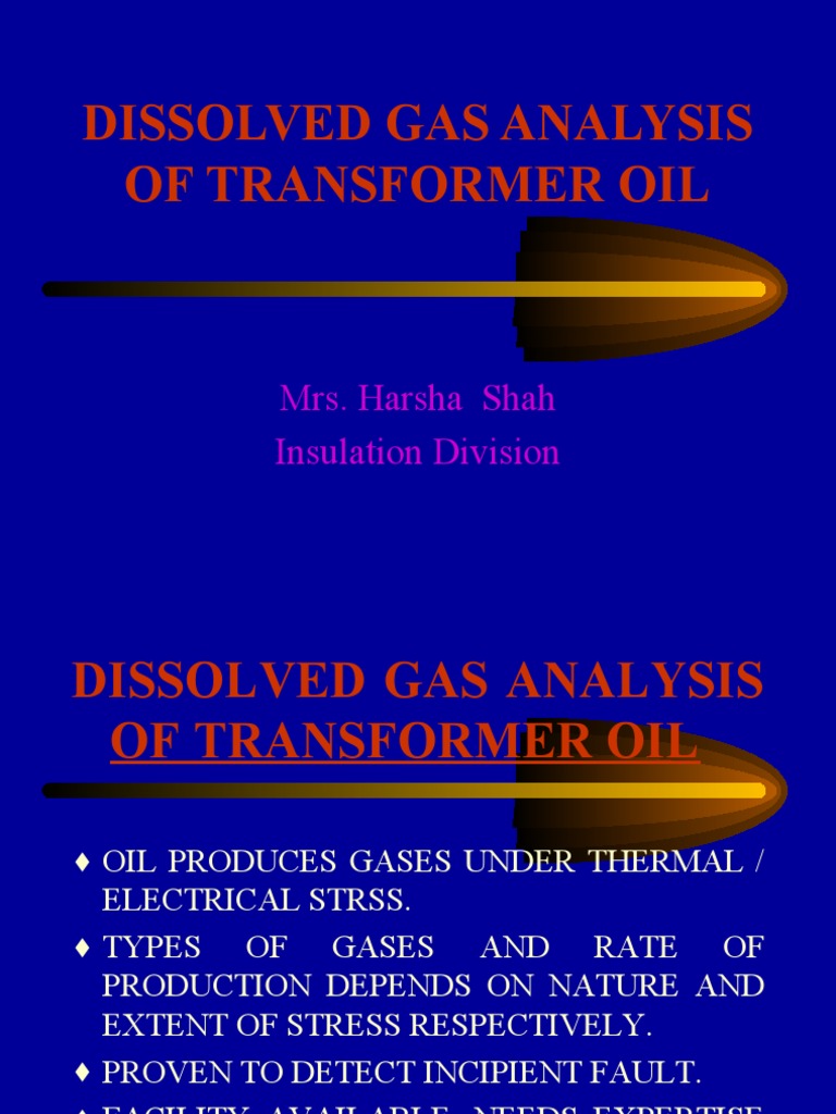 Dissolved Gas Analysis of Transformer Oil: Mrs. Harsha Shah Insulation ...
