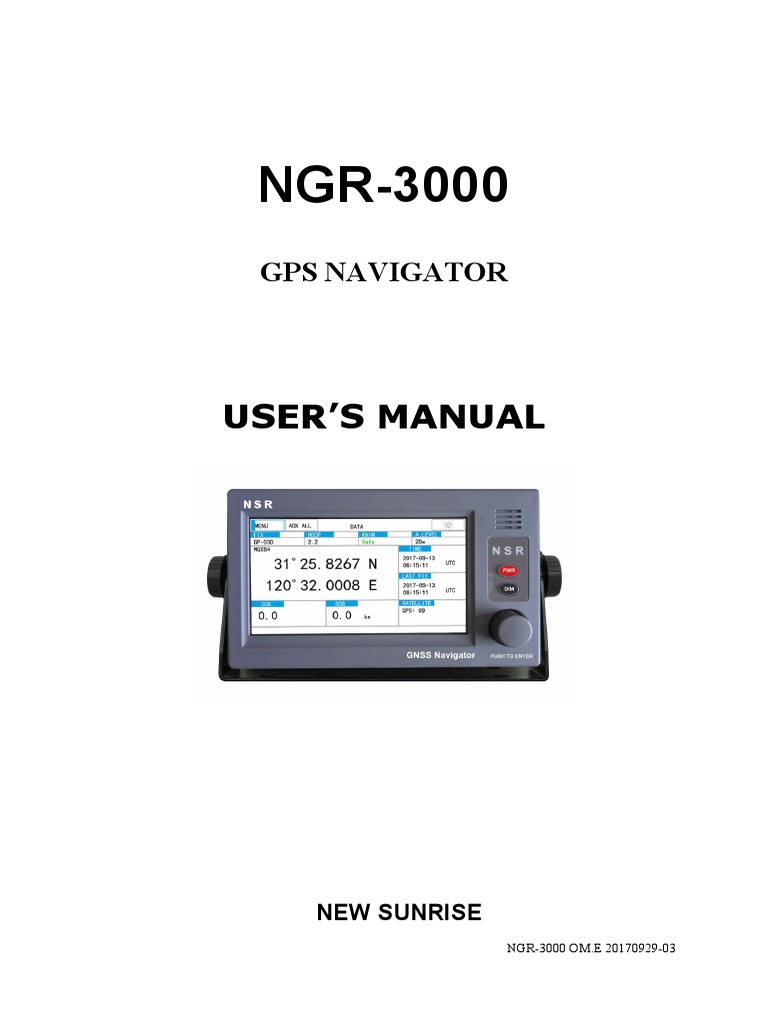 NGR-3000 (GPS NAVIGATOR) User's Manual - 20180309 V3.0 | PDF | Global Positioning System | Menu ...