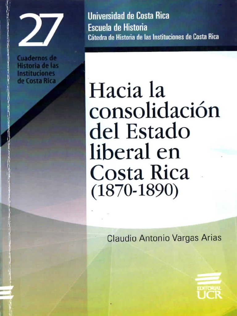 Vargas, C (2015) Hacia La Consolidacion Del Estado Liberal en Costa ...