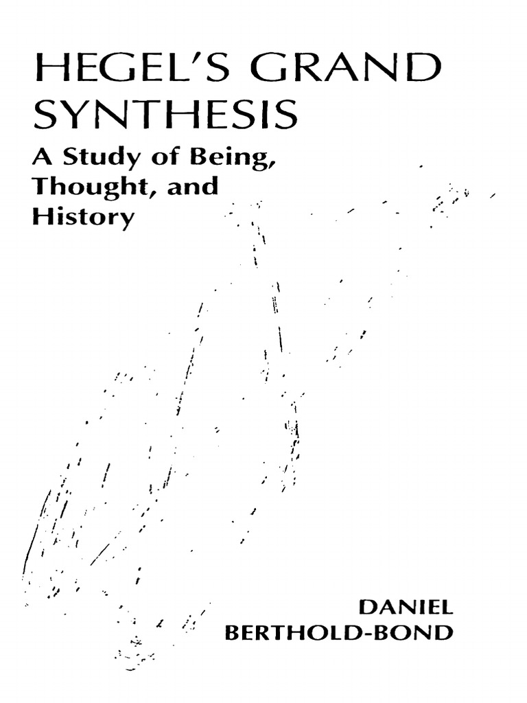 Hegel'S Grand Synthesis: A Study Being, Thought, and History | PDF ...