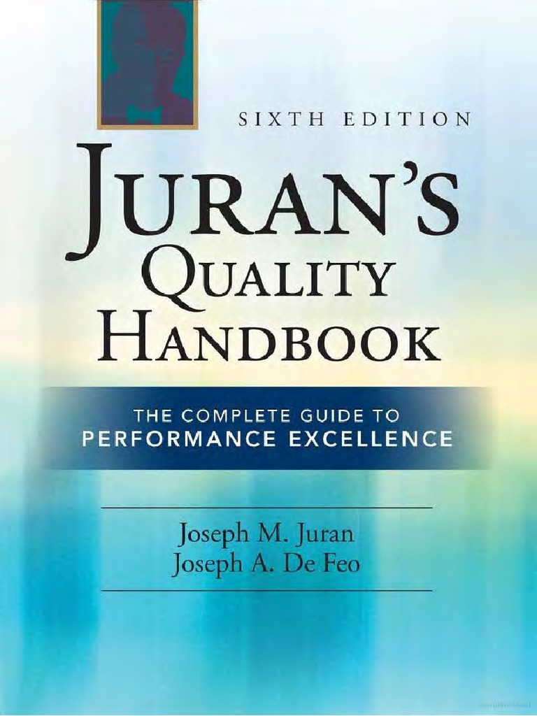 Juran's Quality Handbook - Joseph M Juran & Joseph de Feo - 2010 - (BOOK) PDF | Download Free ...