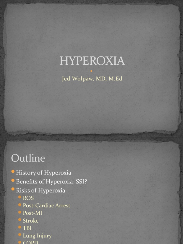 Hyperoxia: Jed Wolpaw, MD, M.Ed | PDF | Reactive Oxygen Species ...