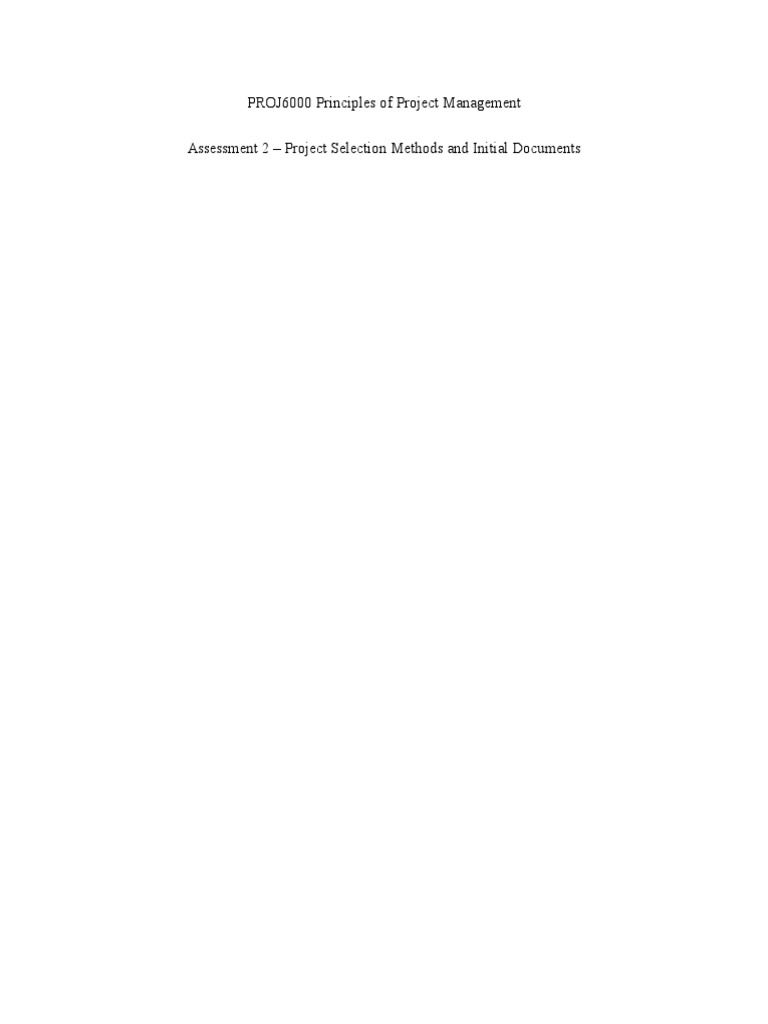 PROJ6000 Principles of Project Management Assessment 2 - Project Selection Methods and Initial ...