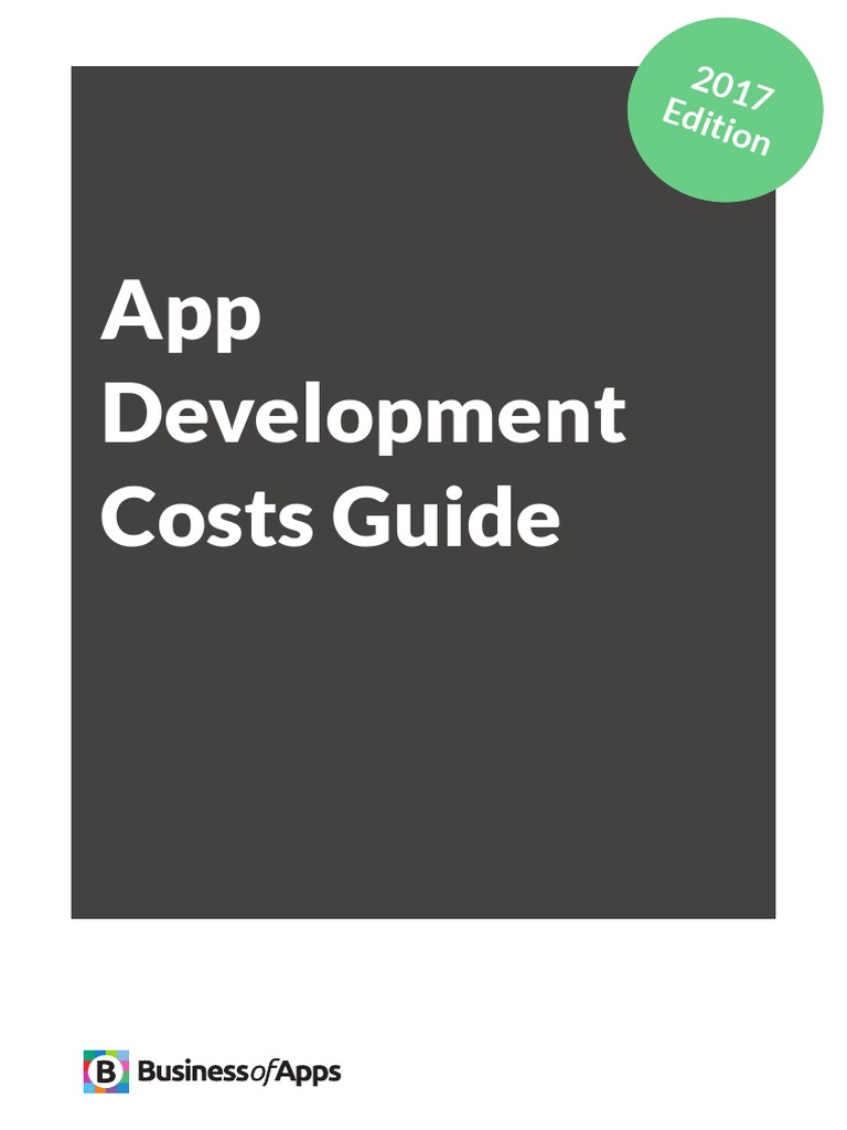 App Development Costs Guide 2017 | PDF | Mobile App | Ios