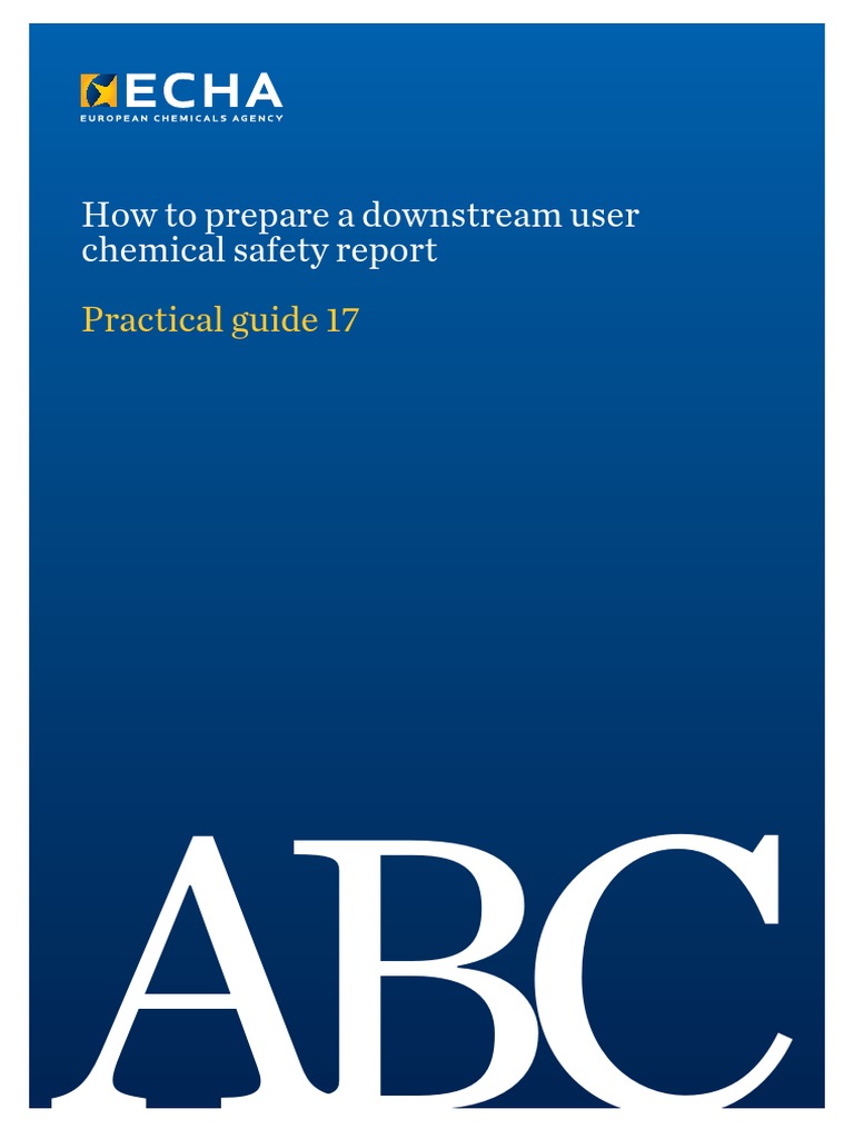 How To Prepare A Downstream User Chemical Safety Report: Practical ...
