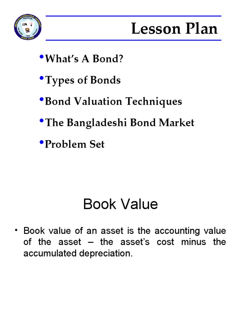 Lesson Plan: What's A Bond? Types of Bonds Bond Valuation Techniques ...