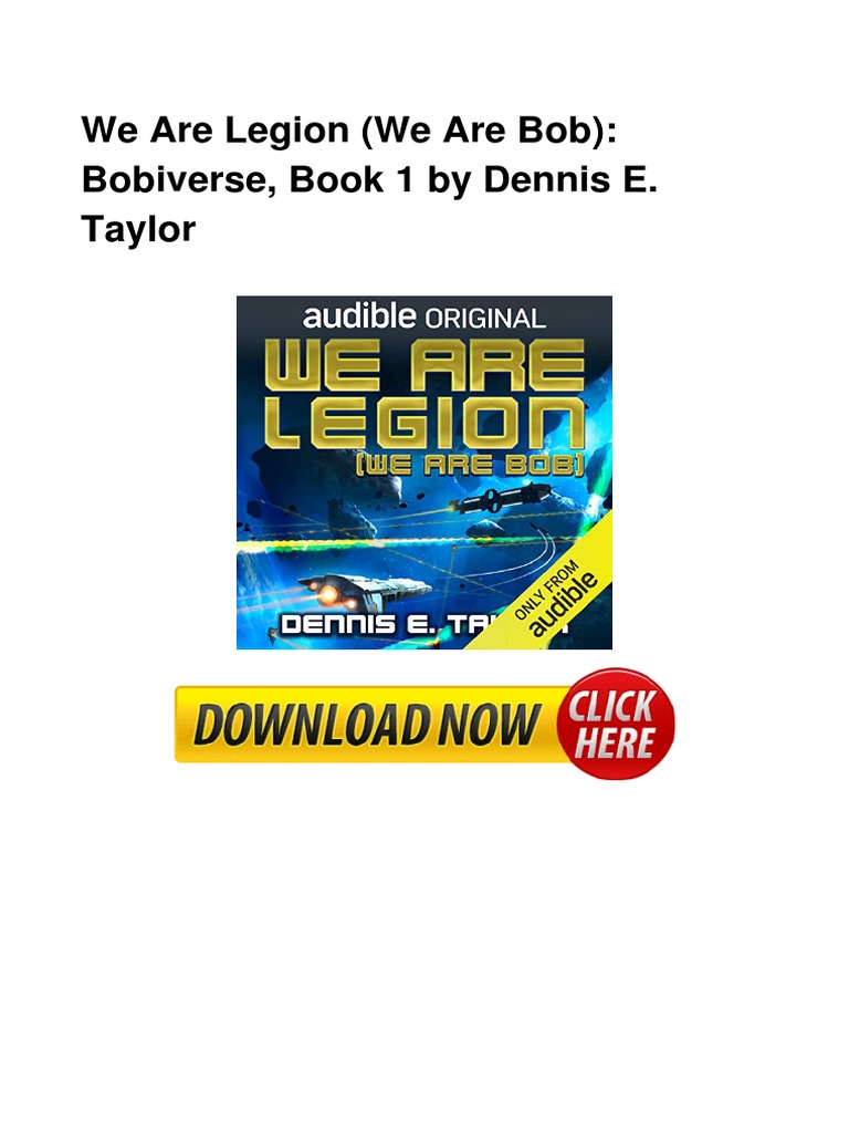 We Are Legion (We Are Bob) : Bobiverse, Book 1 by Dennis E. Taylor | PDF
