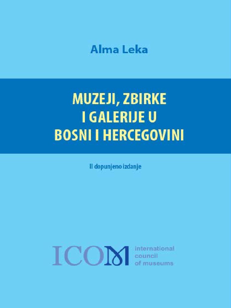 Alma Leka. Muzeji, Zbirke I Galerije U BiH. Sarajevo, Udruzenje ICOM ...