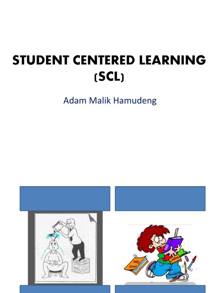Kuliah 2 - STUDENT CENTERED LEARNING (SCL) | PDF | Teaching Method | Learning