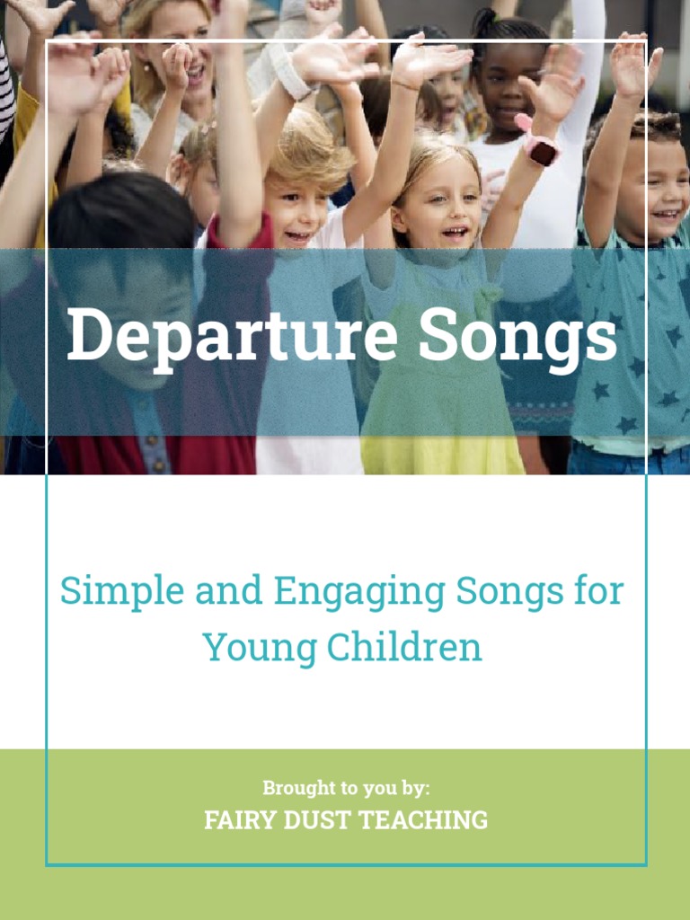 Departure Songs: Simple and Engaging Songs For Young Children | PDF