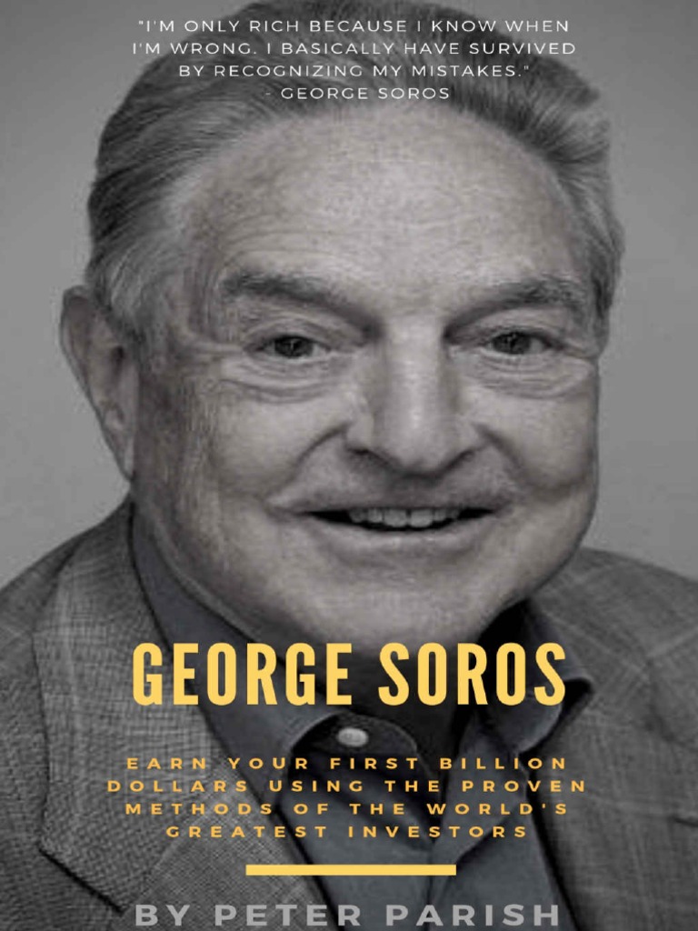 George Soros Earn Your First Billion by Peter Parish | PDF | George ...