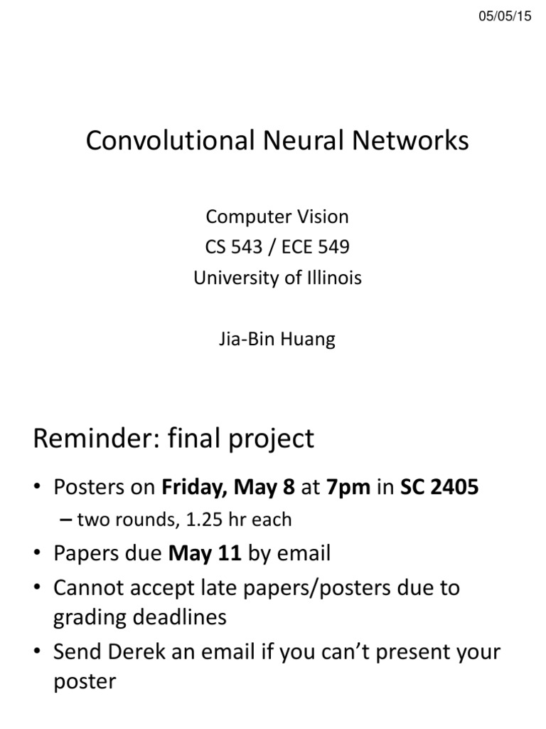 Convolutional Neural Networks: Computer Vision CS 543 / ECE 549 University of Illinois Jia-Bin ...