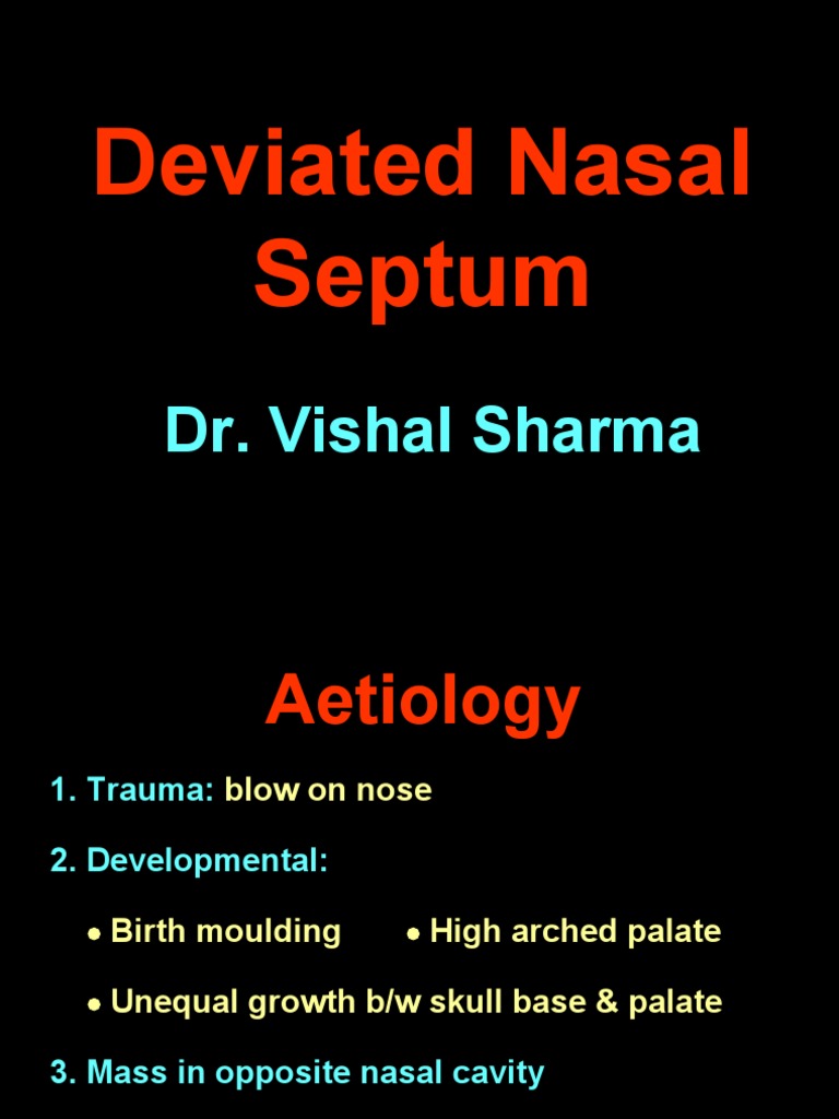 Deviated Nasal Septum: Dr. Vishal Sharma | PDF | Human Nose | Sensory ...