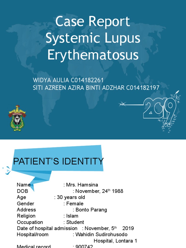 Case Report Systemic Lupus Erythematosus: WIDYA AULIA C014182261 Siti ...