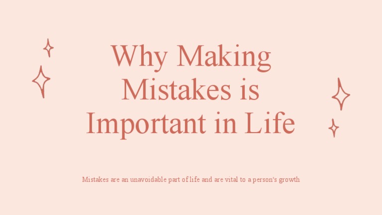 Why Making Mistakes Is Important in Life: Mistakes Are An Unavoidable ...